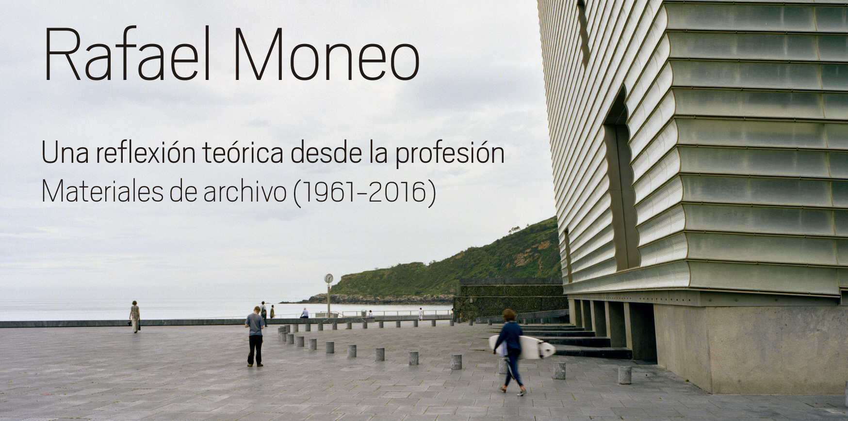 Exposición Rafael Moneo "Una reflexión teórica desde la profesión ...